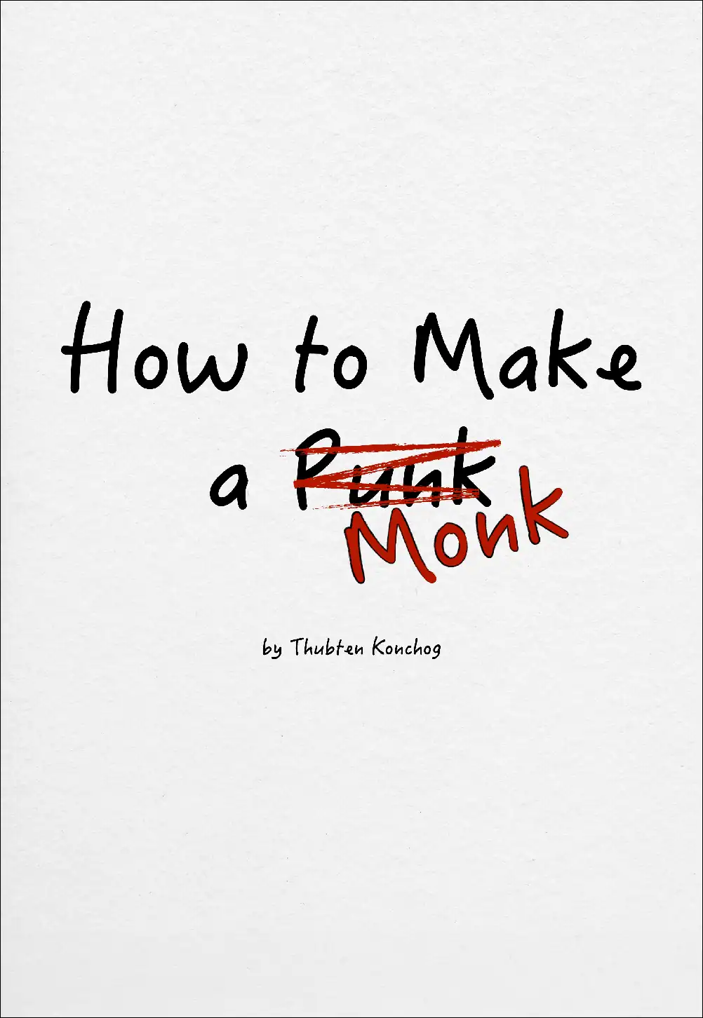 How to Make a Punk Monk - Thubten Chodron